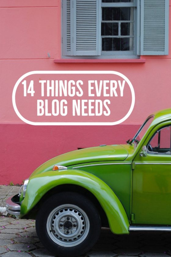14 Essential Things Every Blog Needs To Have