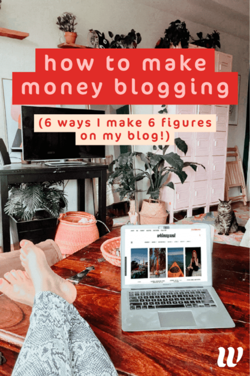 How To Make Money Blogging: 6 Ways To Make 6 Figures With Your Blog