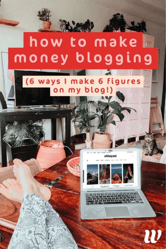 How To Make Money Blogging: 6 Ways To Make 6 Figures With Your Blog