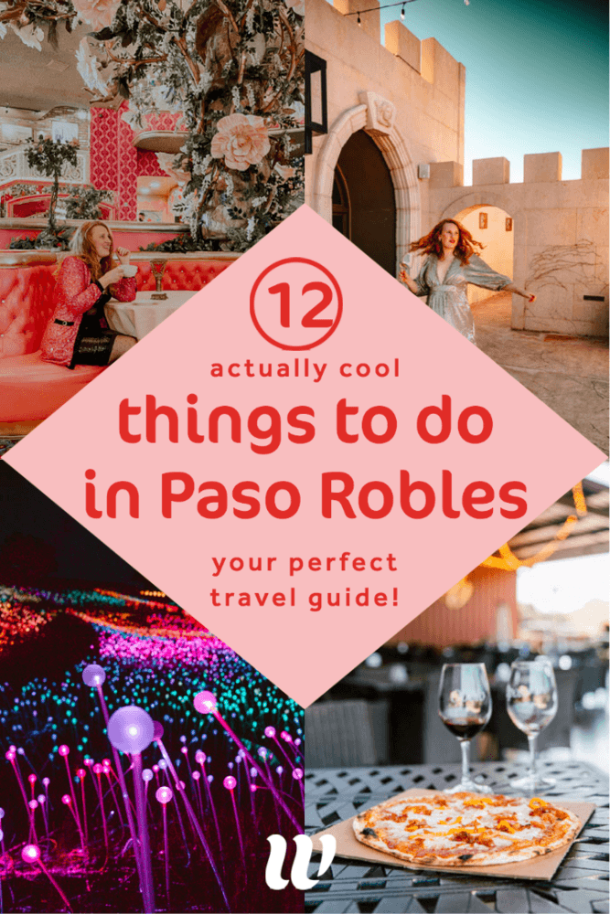 12 Actually Cool Things To Do In Paso Robles, California 12 Actually Cool Things To Do In Paso Robles, California