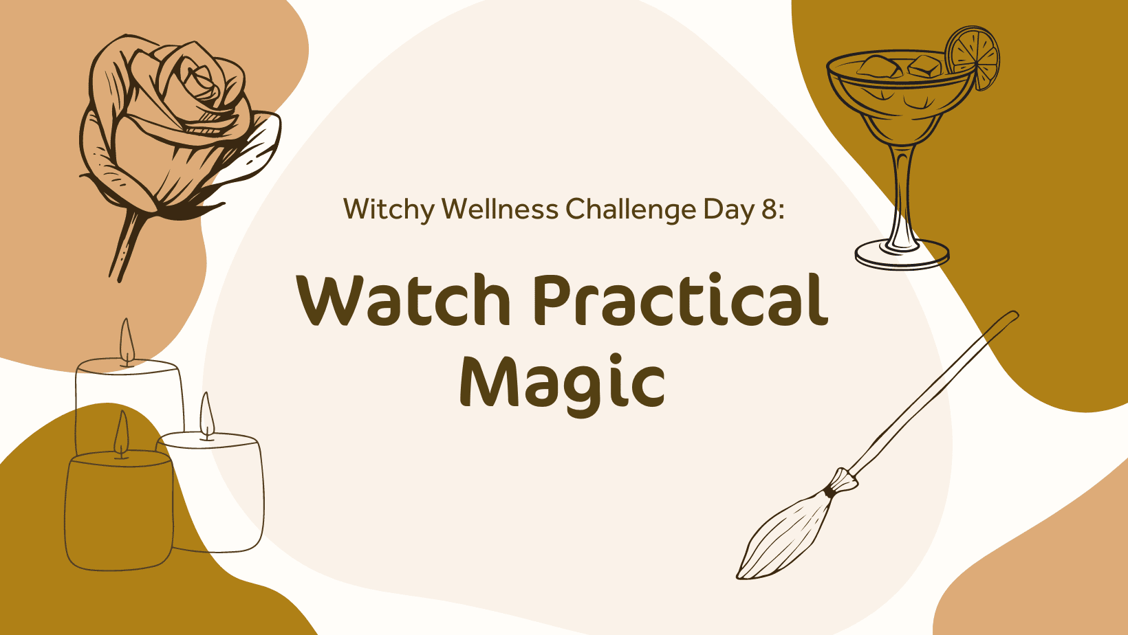 Witchy Wellness Day 8: Watch Practical Magic (Or Your Favorite Witchy ...